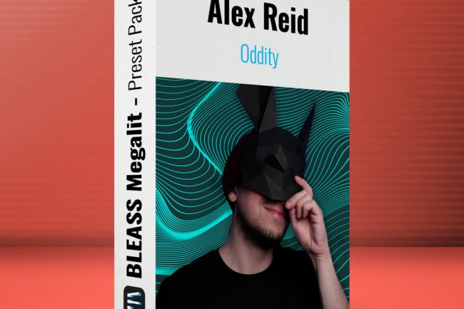 Alex Reid – Oddity – Megalit Preset Pack | BLEASS